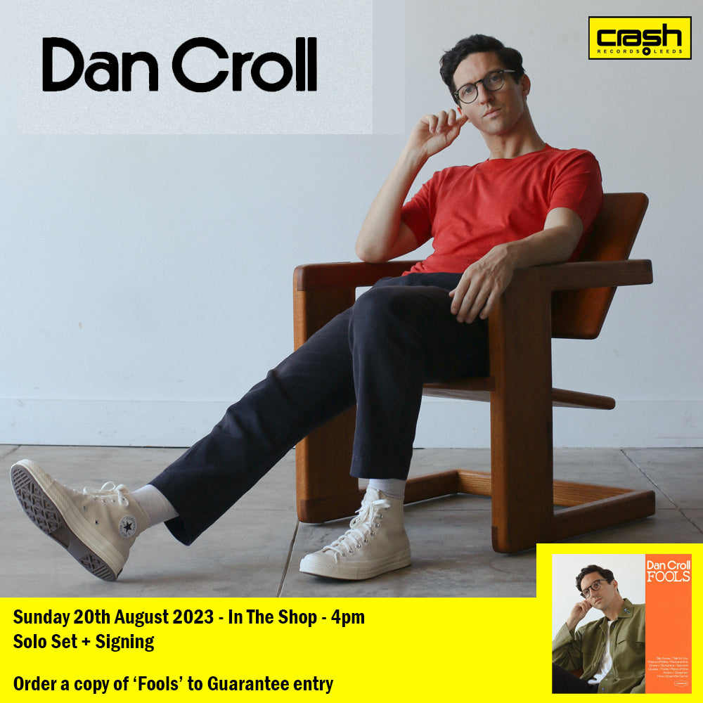 Dan Croll - Fools + Instore Session – Crash Records