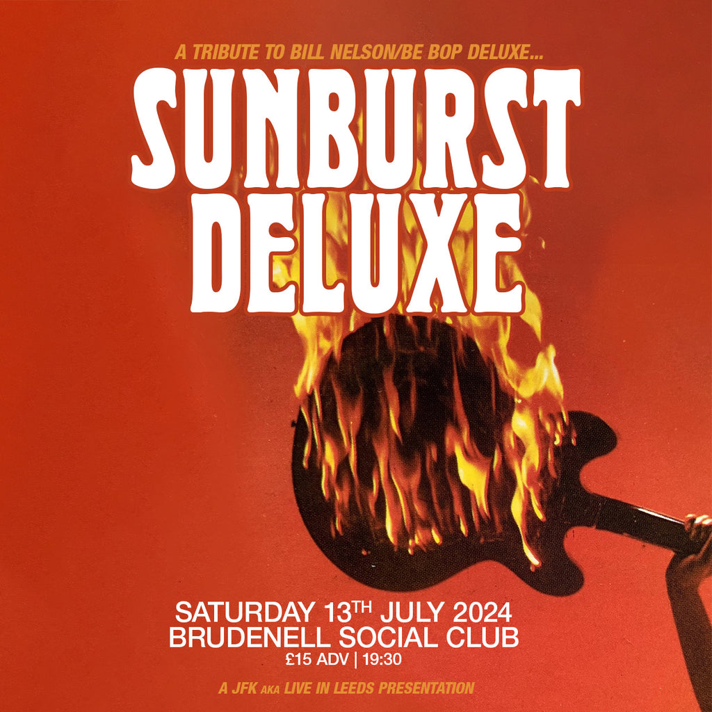 Sunburst Deluxe 13/07/24 @ Brudenell Social Club – Crash Records